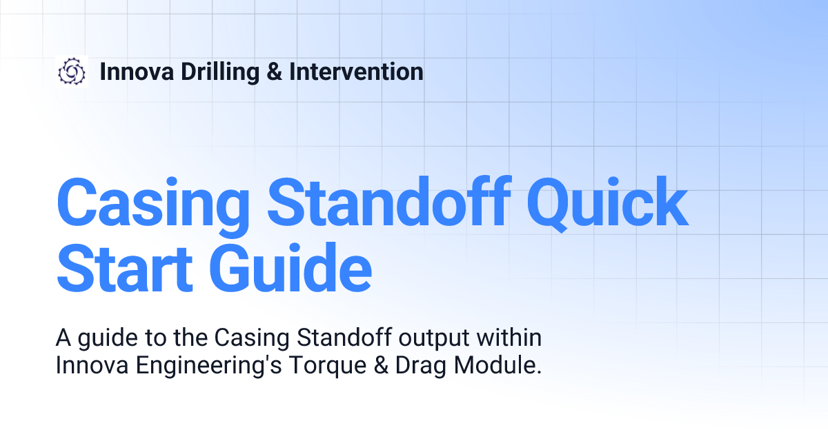 Casing Standoff Quick Start Guide | Innova Drilling & Intervention