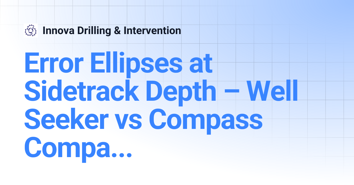 Error Ellipses at Sidetrack Depth – Well Seeker vs Compass Comparison ...