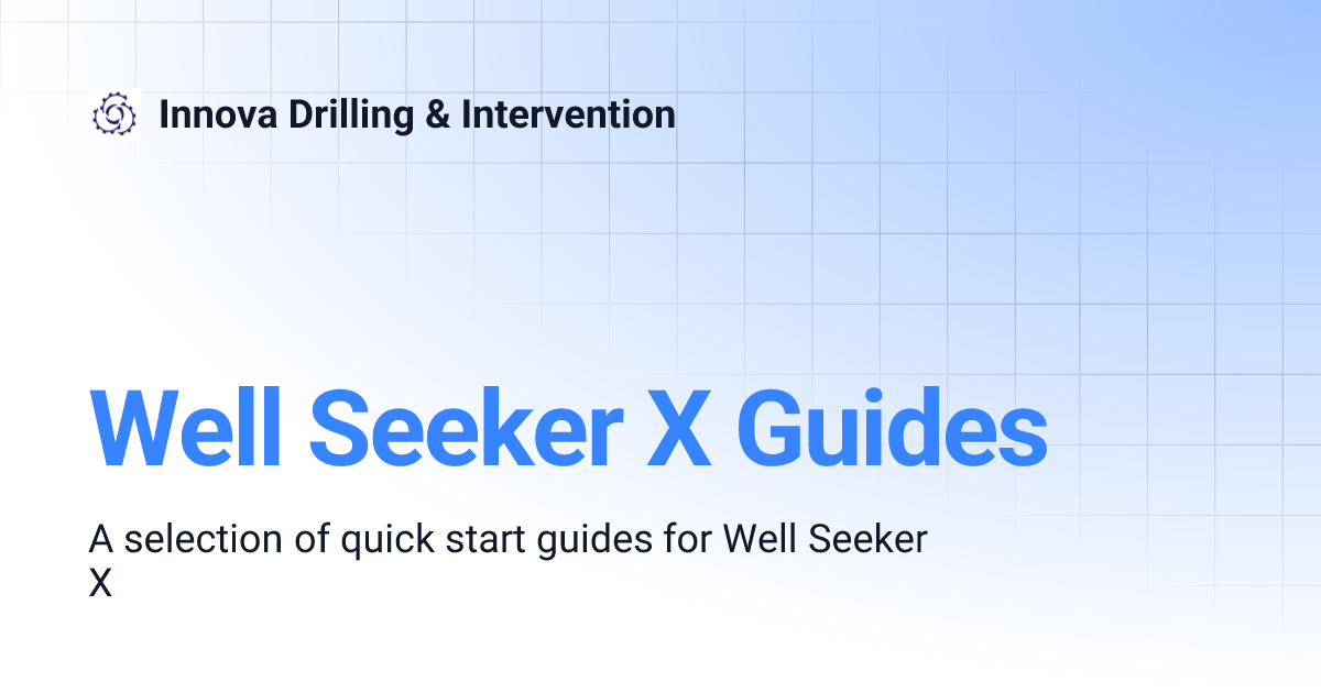 Well Seeker X Guides | Innova Drilling & Intervention