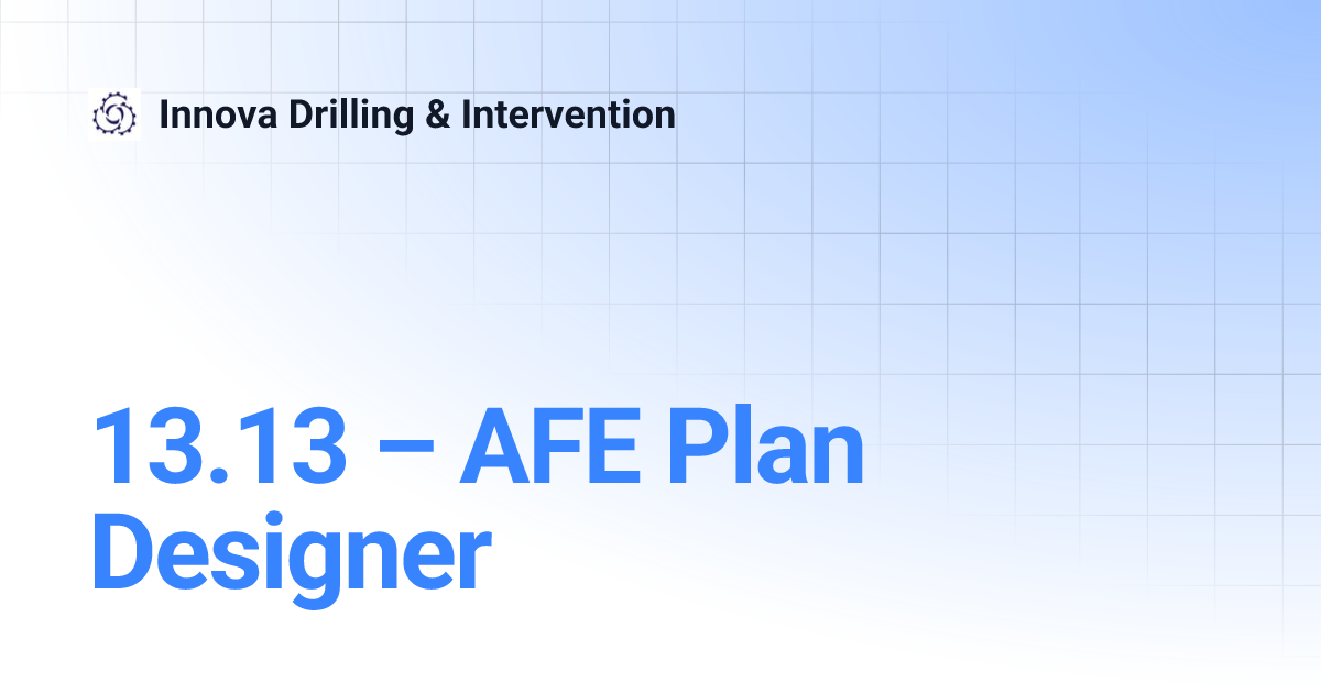 13.13 – AFE Plan Designer | Innova Drilling & Intervention
