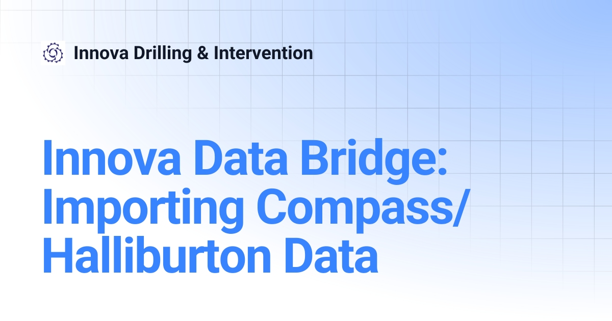 Innova Data Bridge: Importing Compass Data | Innova Drilling & Intervention