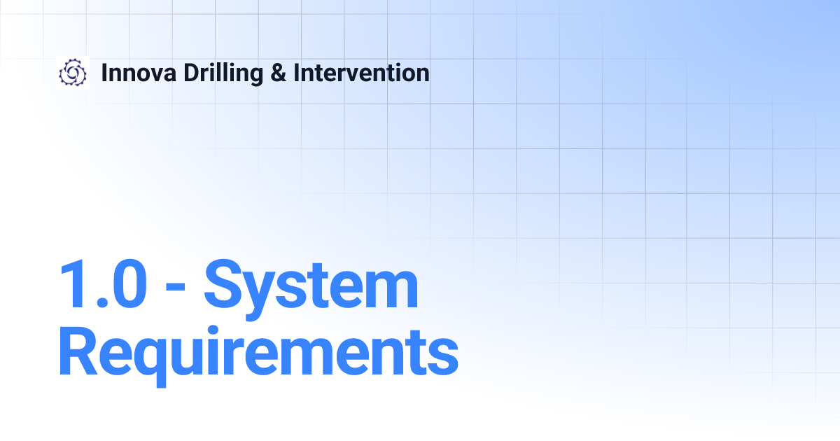 1.0 - System Requirements | Innova Drilling & Intervention